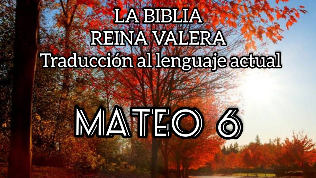 LA BIBLIA - MATEO 6 - YouTube