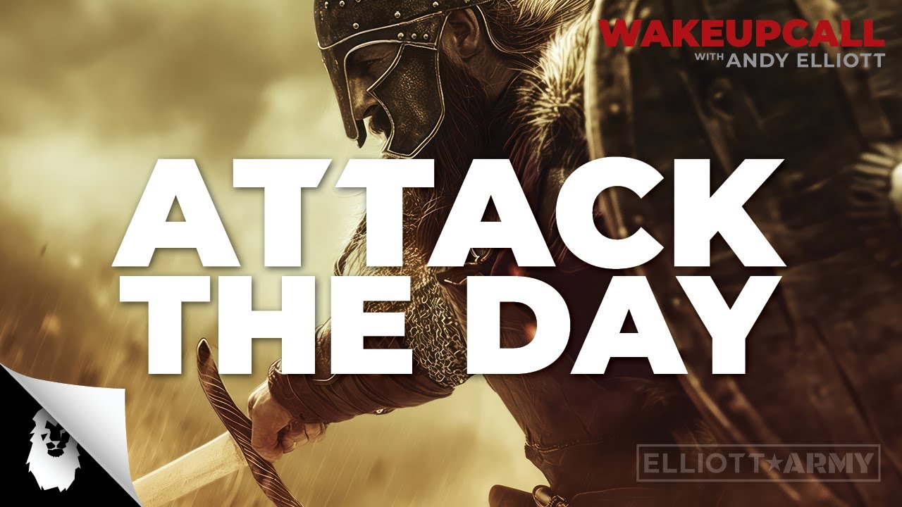 ANDY'S MORNING MOTIVATION #12 // ATTACK THE DAY // ANDY ELLIOTT - YouTube