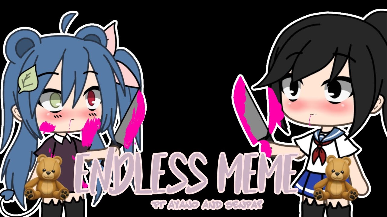 🧸•° endless meme ft ayano and more °•🧸 - YouTube