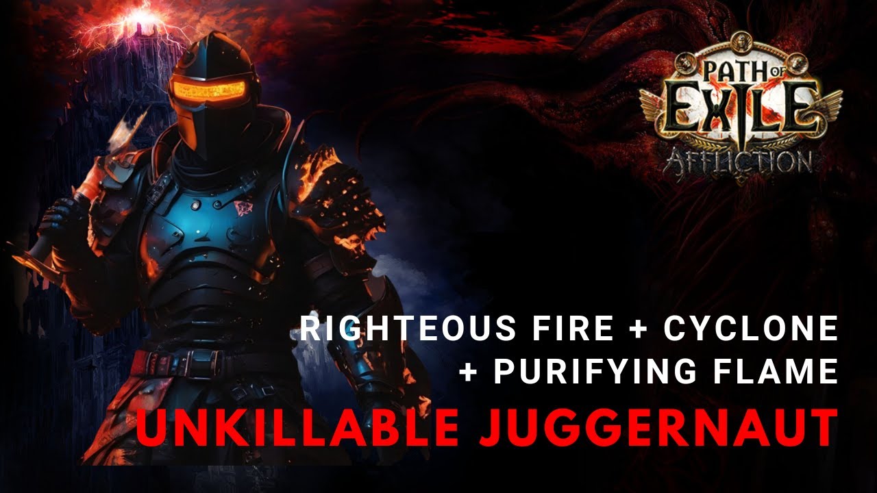 Cyclone + righteous fire + purifying flame unkillable juggernaut | Path ...