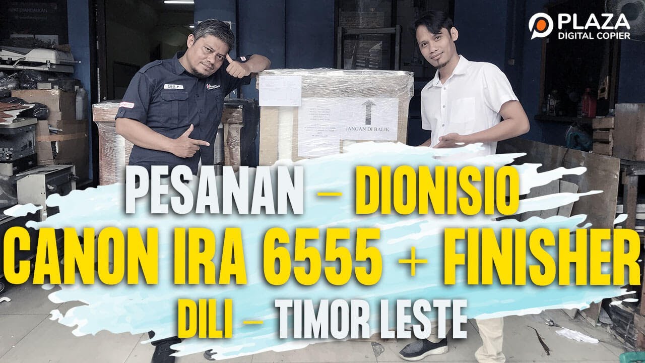 CANON IRA 6555 FINISHER PESANAN DIONISIO DARI TIMOR LESTE - YouTube