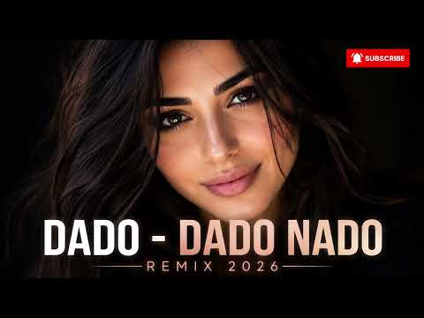 🔥 Dado - Dado Nado (Deep House Remix) 2026 🔥