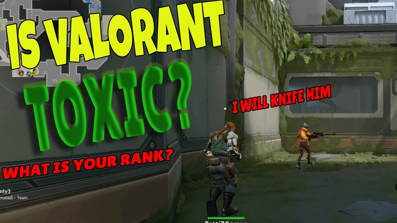 IS VALORANT TOXIC? - YouTube