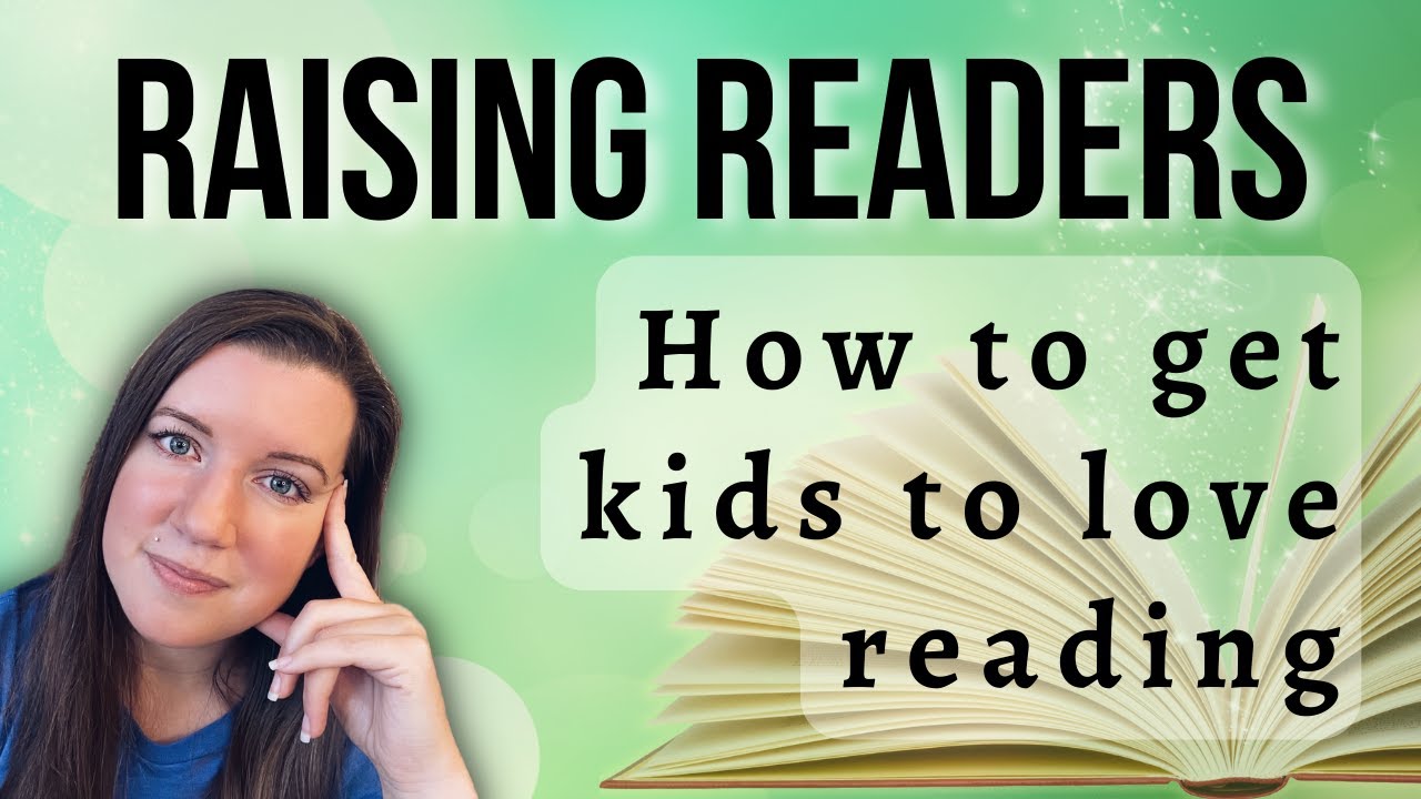 RAISING READERS // Cultivate a Love of Reading in your Home at ANY Age ...