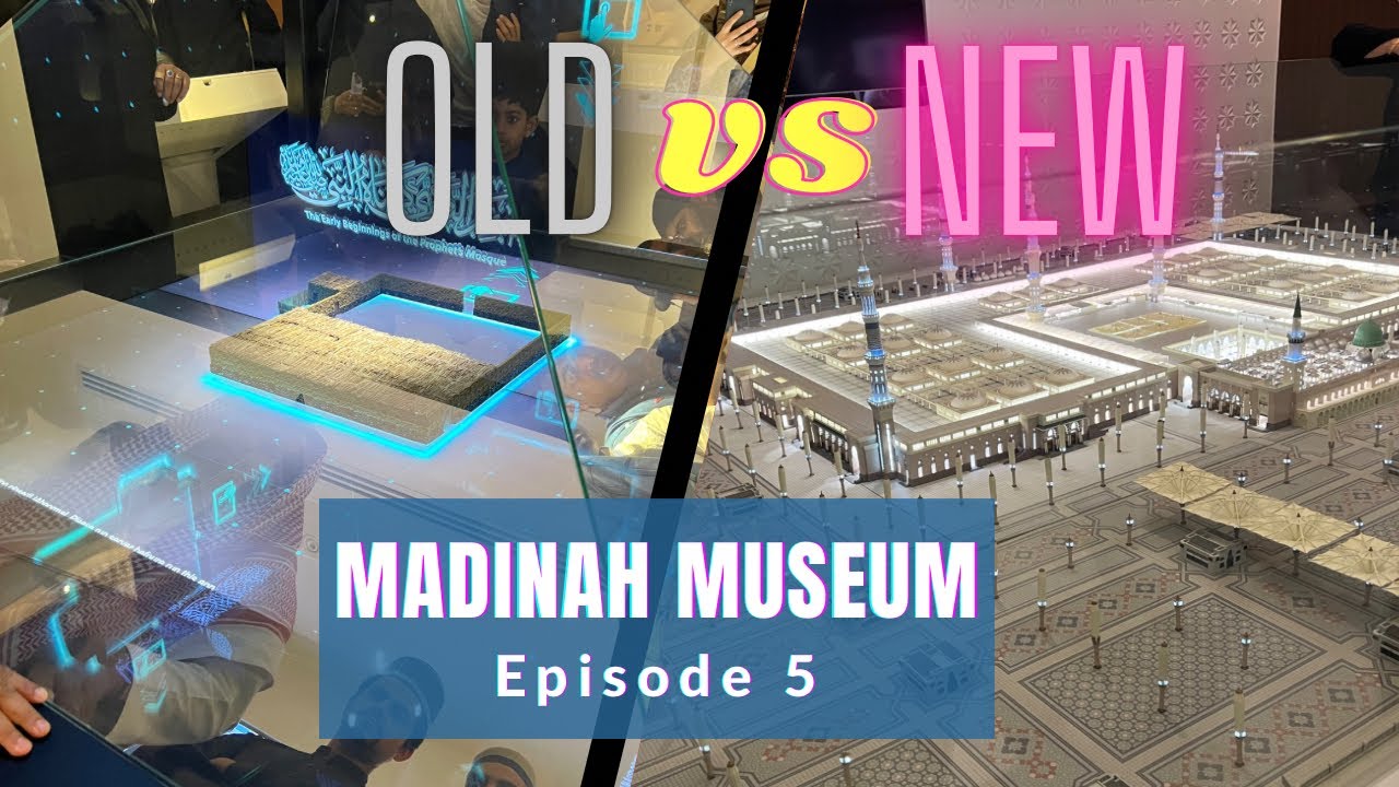 MUSEUM OF MASJID-E-NABAWI EXPANSION | COMPLETE HISTORY OF MADINA CITY ...