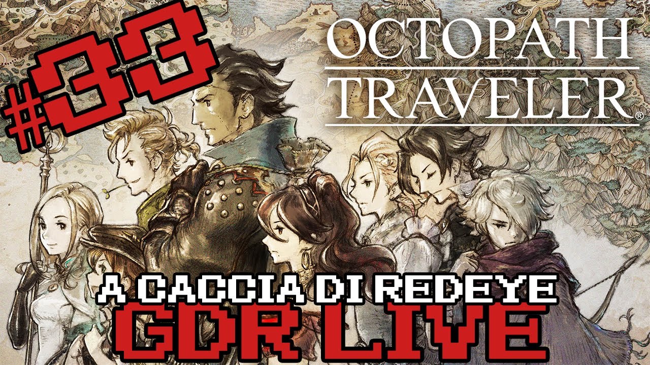 Octopath Traveler (33) A caccia di Redeye #blindrun - YouTube