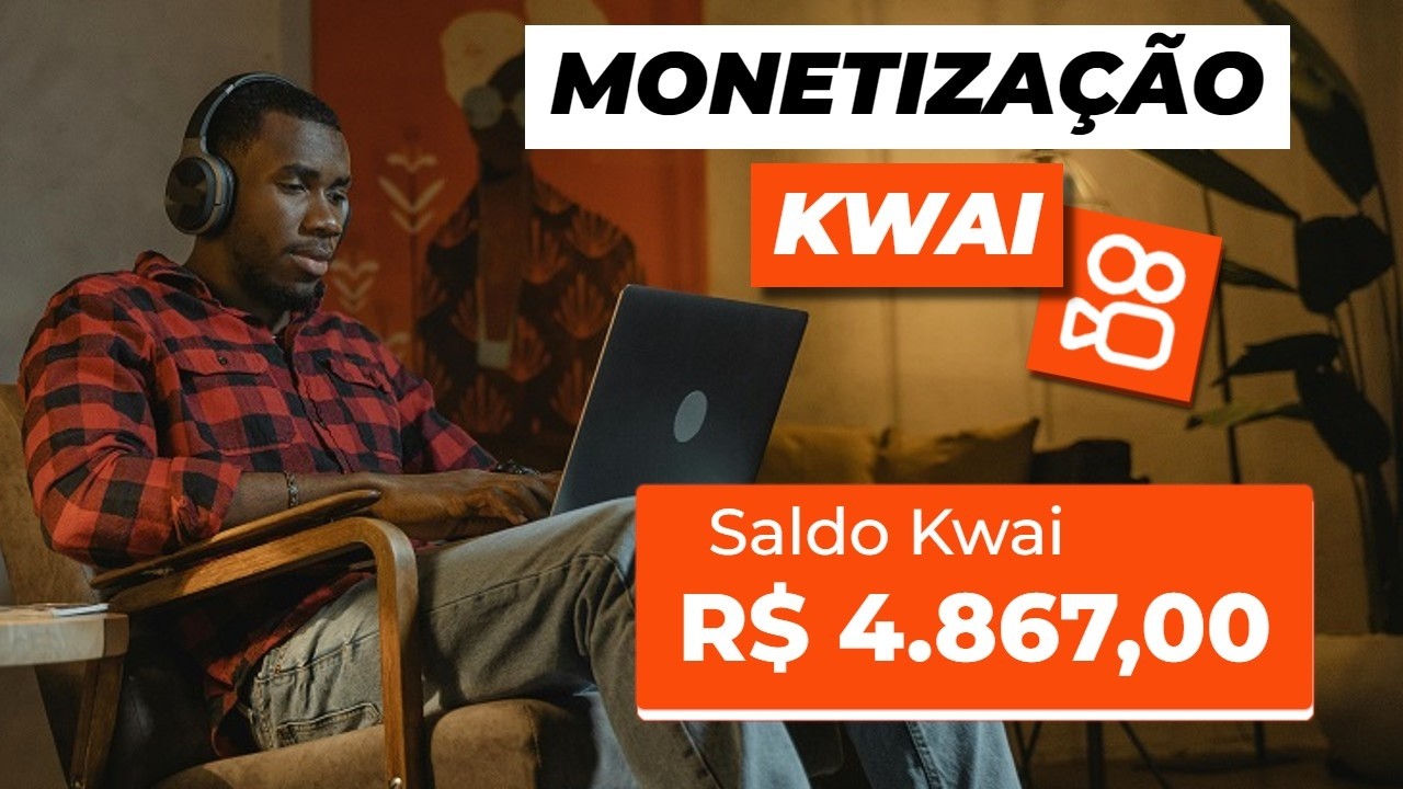 Como Monetizar O Kwai Ganhar Dinheiro No Kwai Passo A Passo 6896