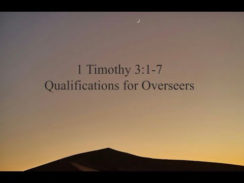 1 Timothy 3:1-7: Qualifications for Overseers and Deacons - YouTube