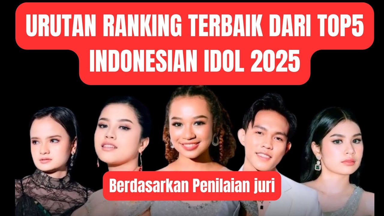 URUTAN RANKING TERBAIK TOP 5 INDONESIAN IDOL 2025 - YouTube