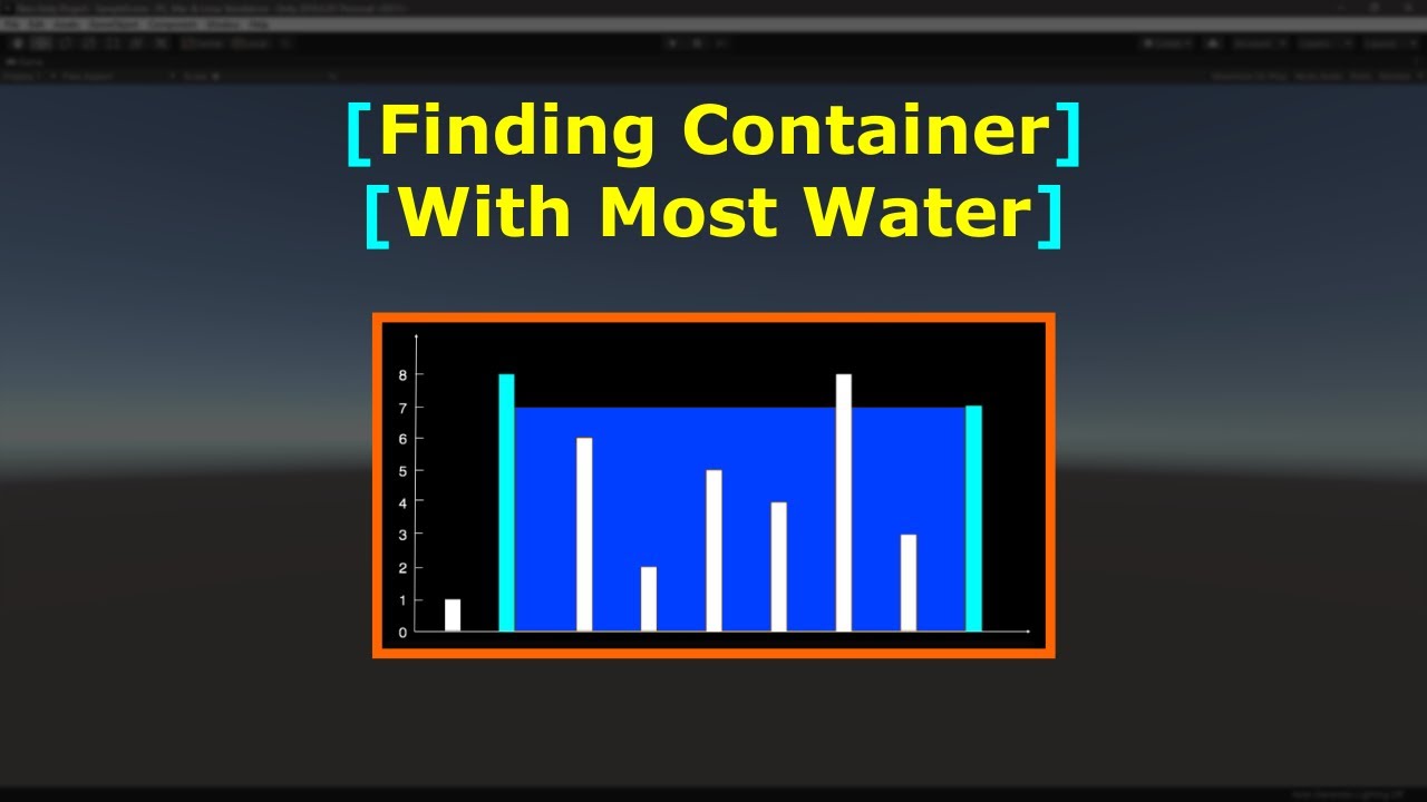 ''Container With Most Water" Problem and it's Solution | C# | Unity ...