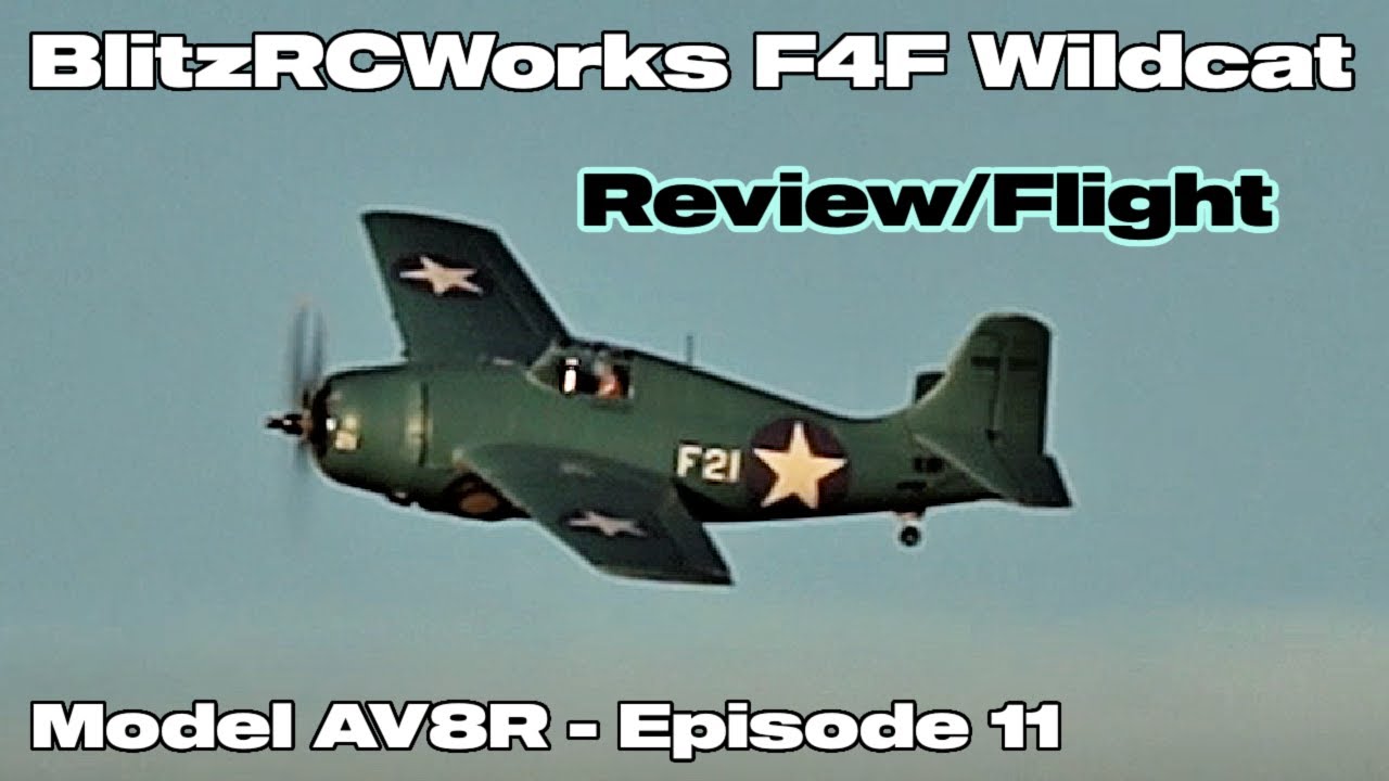 BlitzRCWorks F4F Wildcat 1200 mm PNP - Model AV8R Review/Flight - YouTube