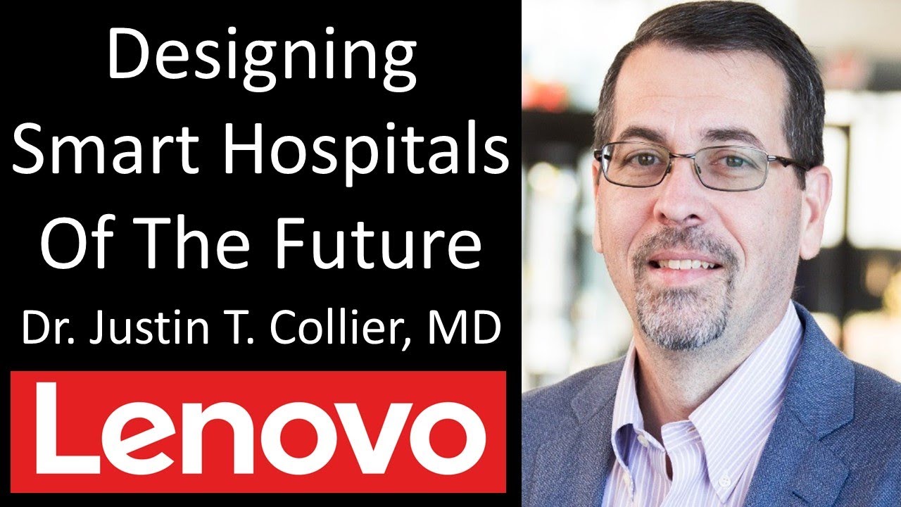 Dr. Justin T. Collier, MD - Healthcare CTO, NA, Lenovo - Designing ...