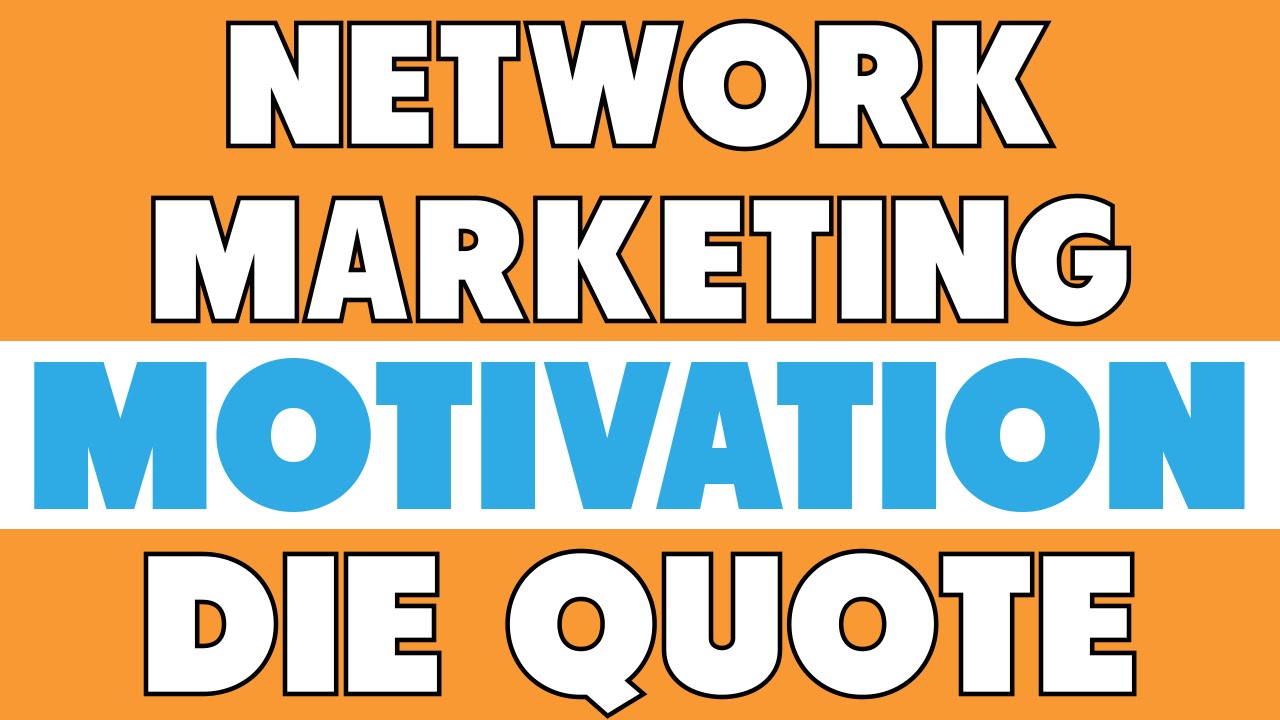 Network Marketing Motivation: DIE QUOTE - YouTube
