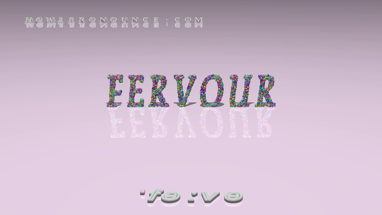 fervour - pronunciation + Examples in sentences and phrases - YouTube