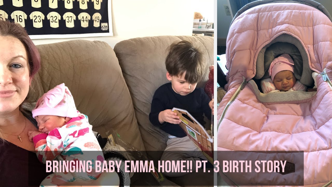 BRINGING BABY EMMA HOME! PT. 3 BIRTH STORY - YouTube