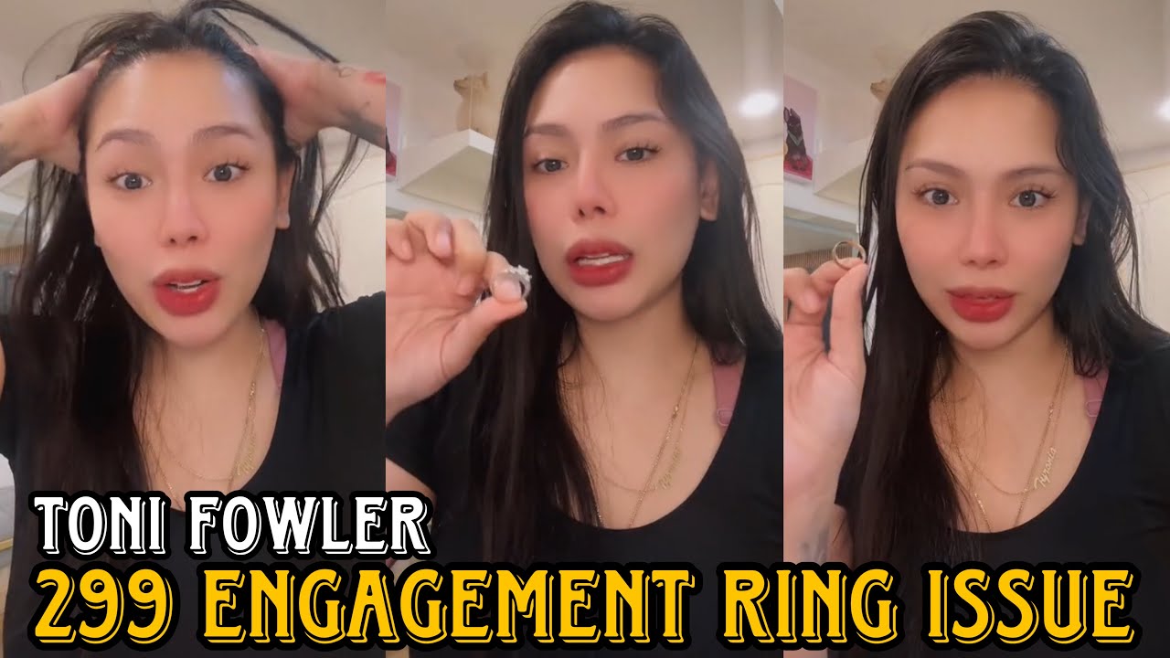 TONI FOWLER NAGSALITA NA TUNGKOL SA 299 ENGAGEMENT RING ISSUE NA NABILI ...