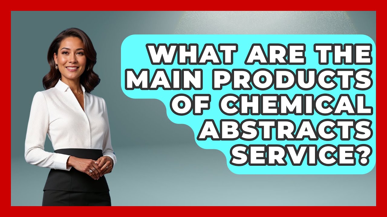 What Are the Main Products of Chemical Abstracts Service? - Chemistry ...