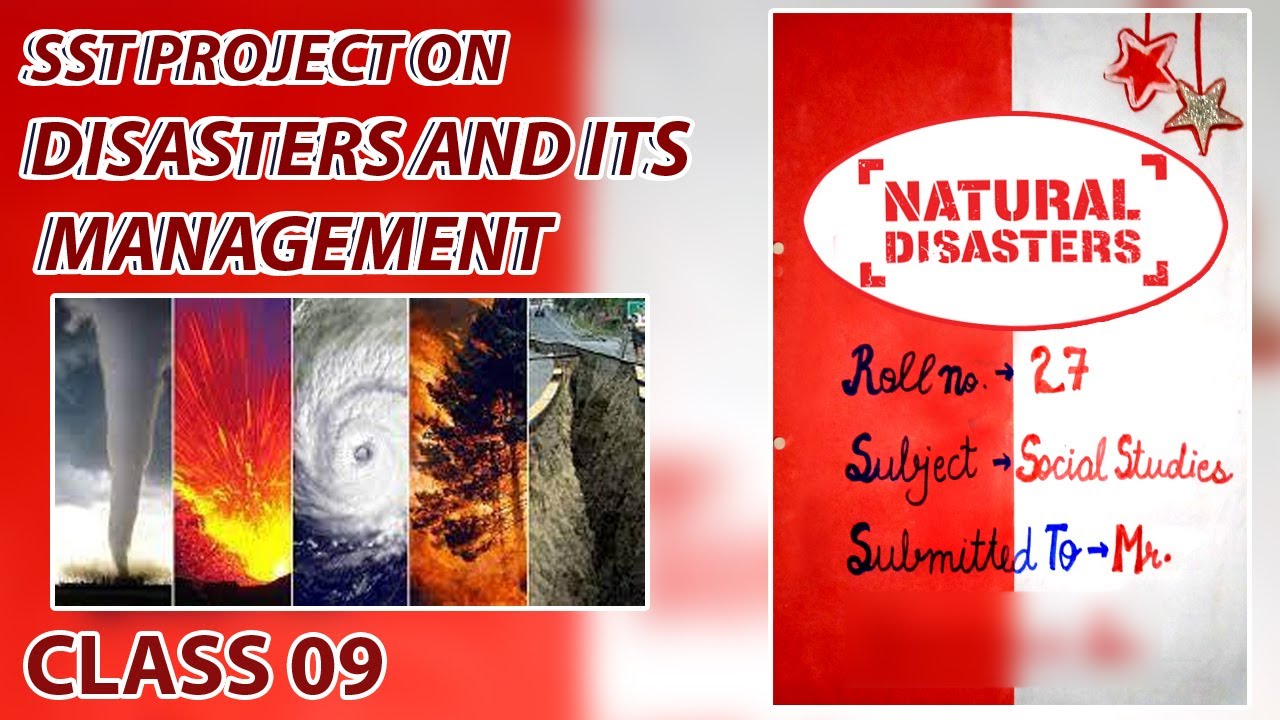 CLASS 9th 10th I SST PROJECT I DISASTERS AND THEIR MANAGEMENT I MAYANK ...