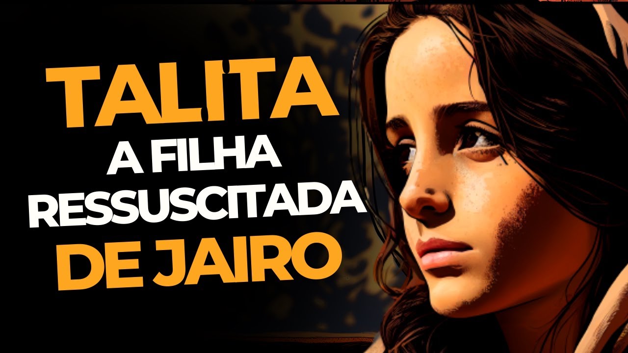 QUEM FOI TALITA CUMI? A HISTÓRIA DE TALITA CUMI NA BÍBLIA - YouTube