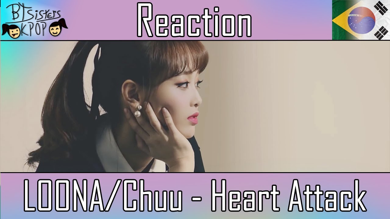 LOONA/Chuu (이달의 소녀/츄) - Heart Attack | MV REACTION - YouTube