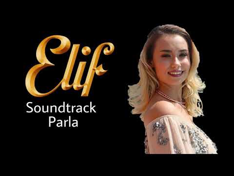 Elif - Soundtrack Theme - Parla