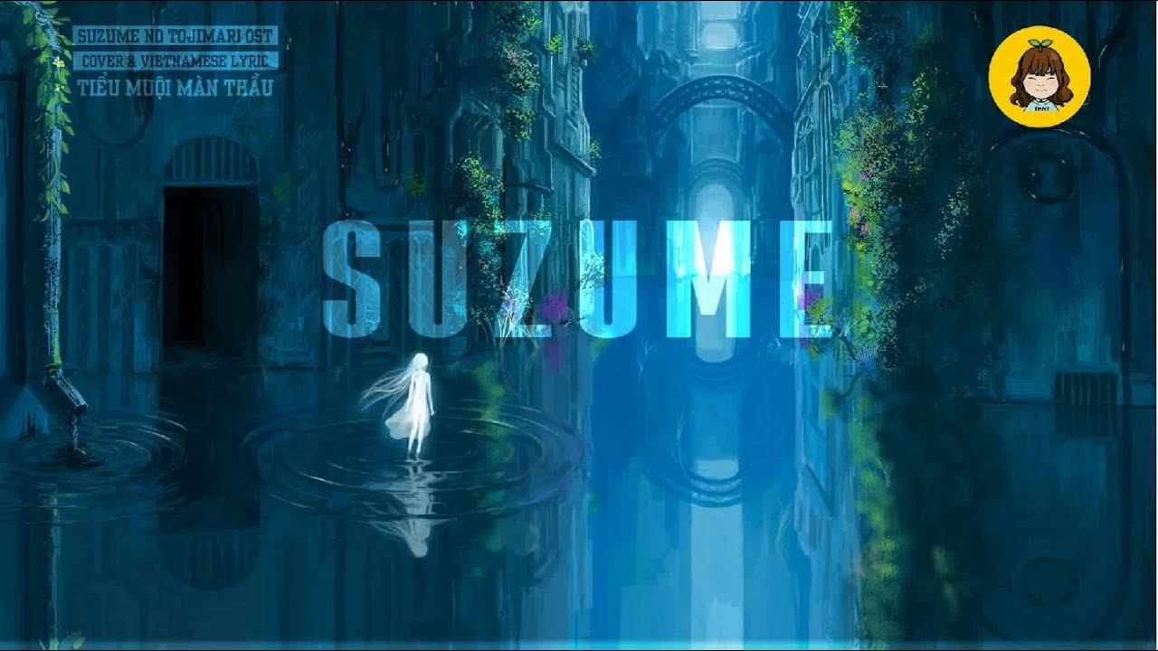 [Full 4P] すずめ (Suzume) | Suzume no Tojimari OST [Cover lời Việt] - Tiểu ...