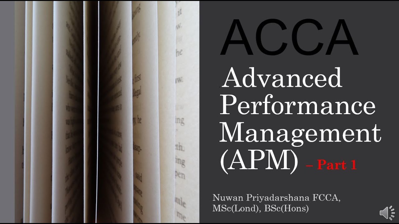 ACCA ADVANCED PERFORMANCE MANAGEMENT 2020 - PART 1 APM - P-5|FREE VIDEO ...