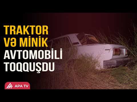 Goranboyda “VAZ”la traktor toqquşdu: Xəsarət alanlar var | APA TV