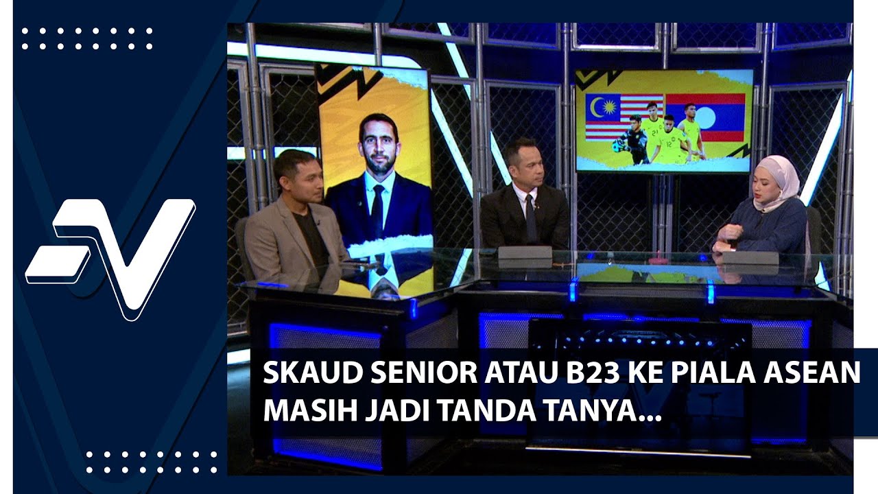 Skuad Senior atau B23 Ke Piala ASEAN Masih Jadi Tanya Tanya... | Nadi Arena - YouTube