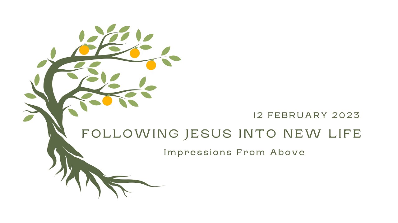 IMPRESSIONS FROM ABOVE - Following Jesus Into New Life - YouTube