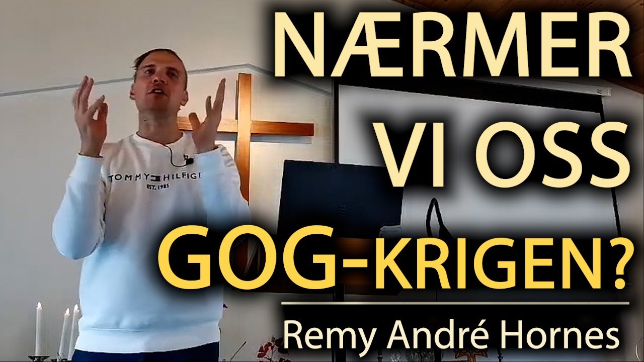 NÆRMER VI OSS GOG-KRIGEN? Remy André Hornes - YouTube