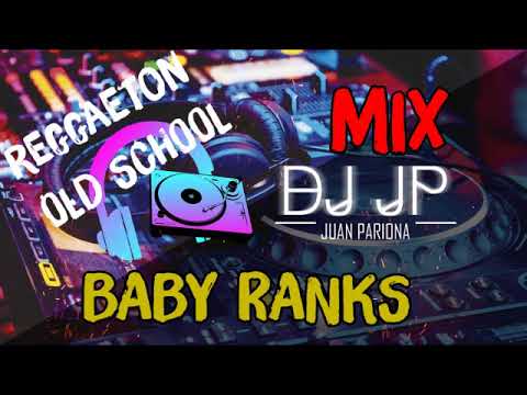 Mix Baby Ranks - Lo Mejor de Baby Ranks (CLÁSICOS DEL REGGAETON) By ...