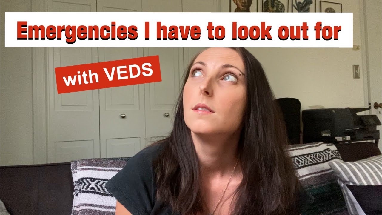 Emergencies I have to watch out for with VEDS (Vascular Ehlers-Danlos ...