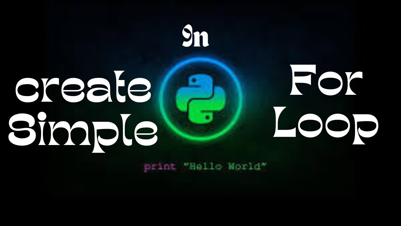 Learn How To Create A Simple For Loop In Python Program Beginners 4684