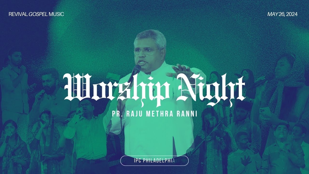 Music & Worship Night : Pr. Raju Methra Ranni || IPC Philadelphia - YouTube
