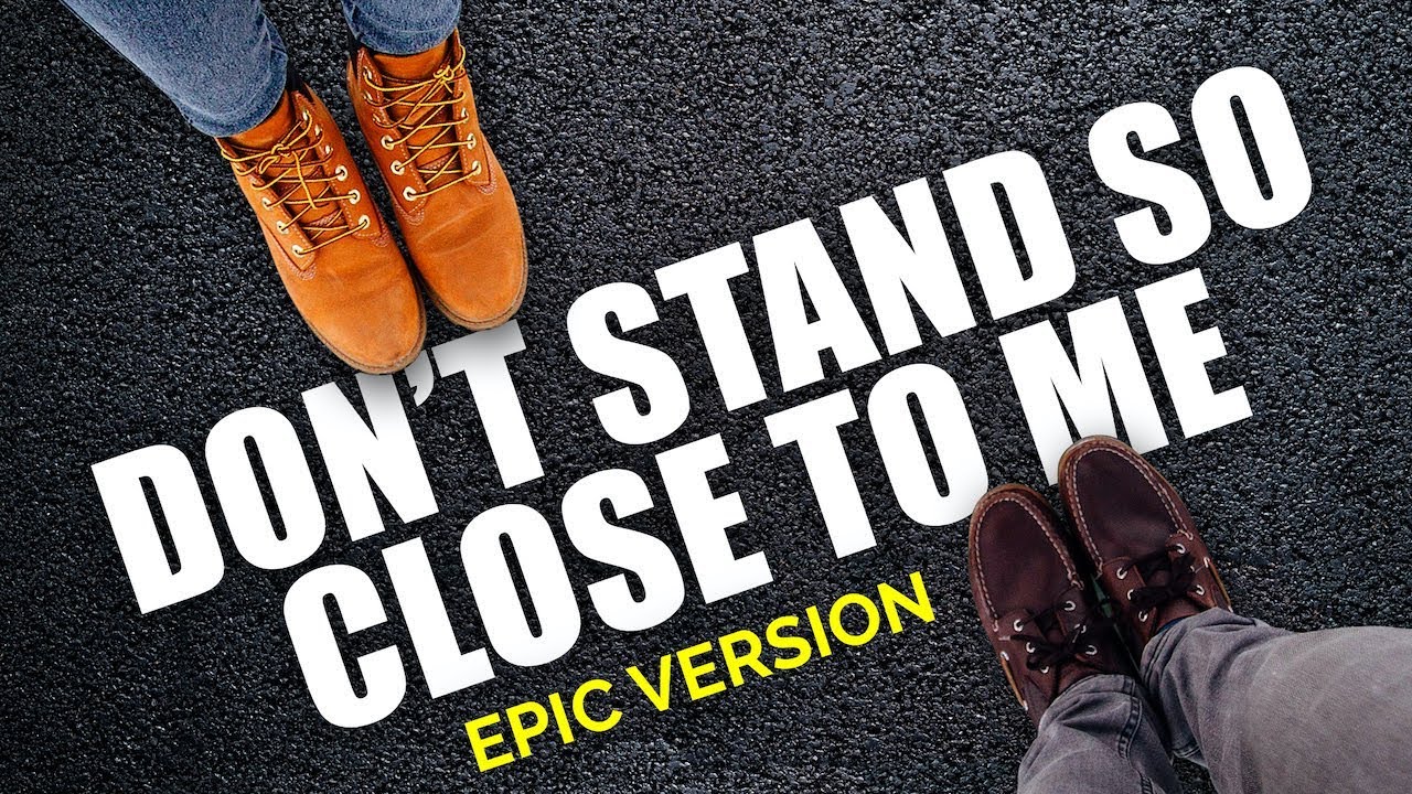 Don't Stand So Close To Me - The Police | EPIC VERSION - YouTube