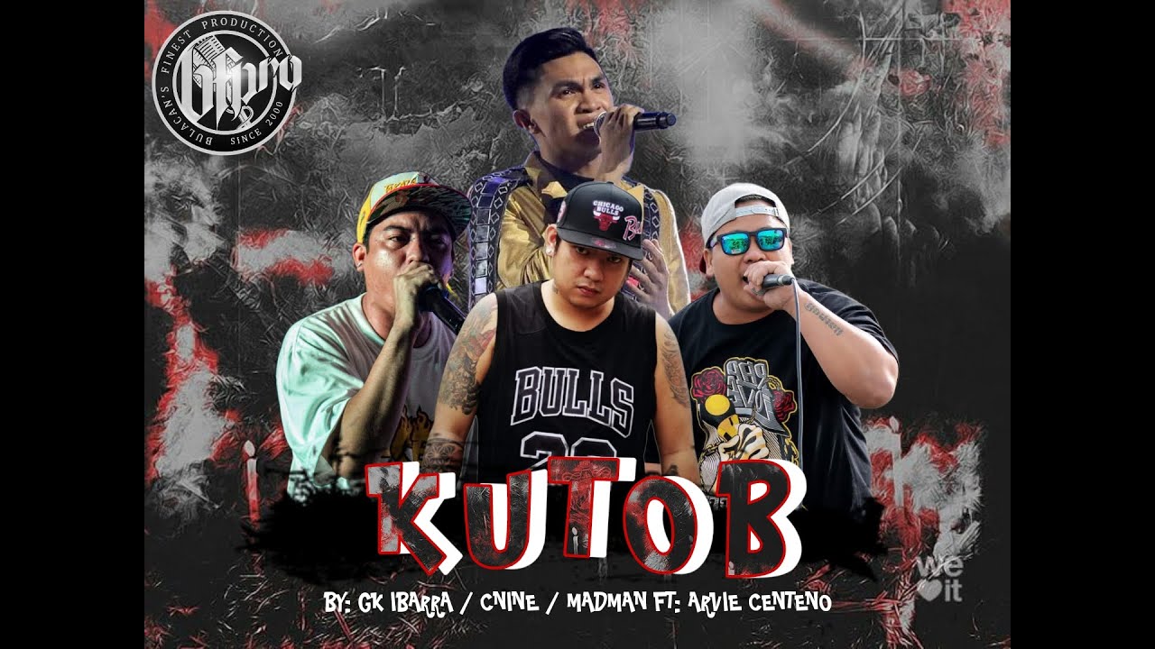 KUTOB BY: GK IBARRA / CNINE / MADMAN FT: ARVIE CENTENO | BFPRO MUSIC ...