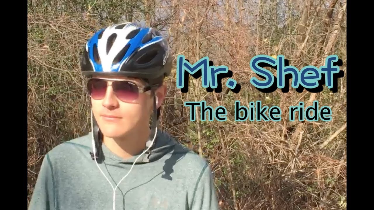 Mr. Shef: Bike Ride! - YouTube