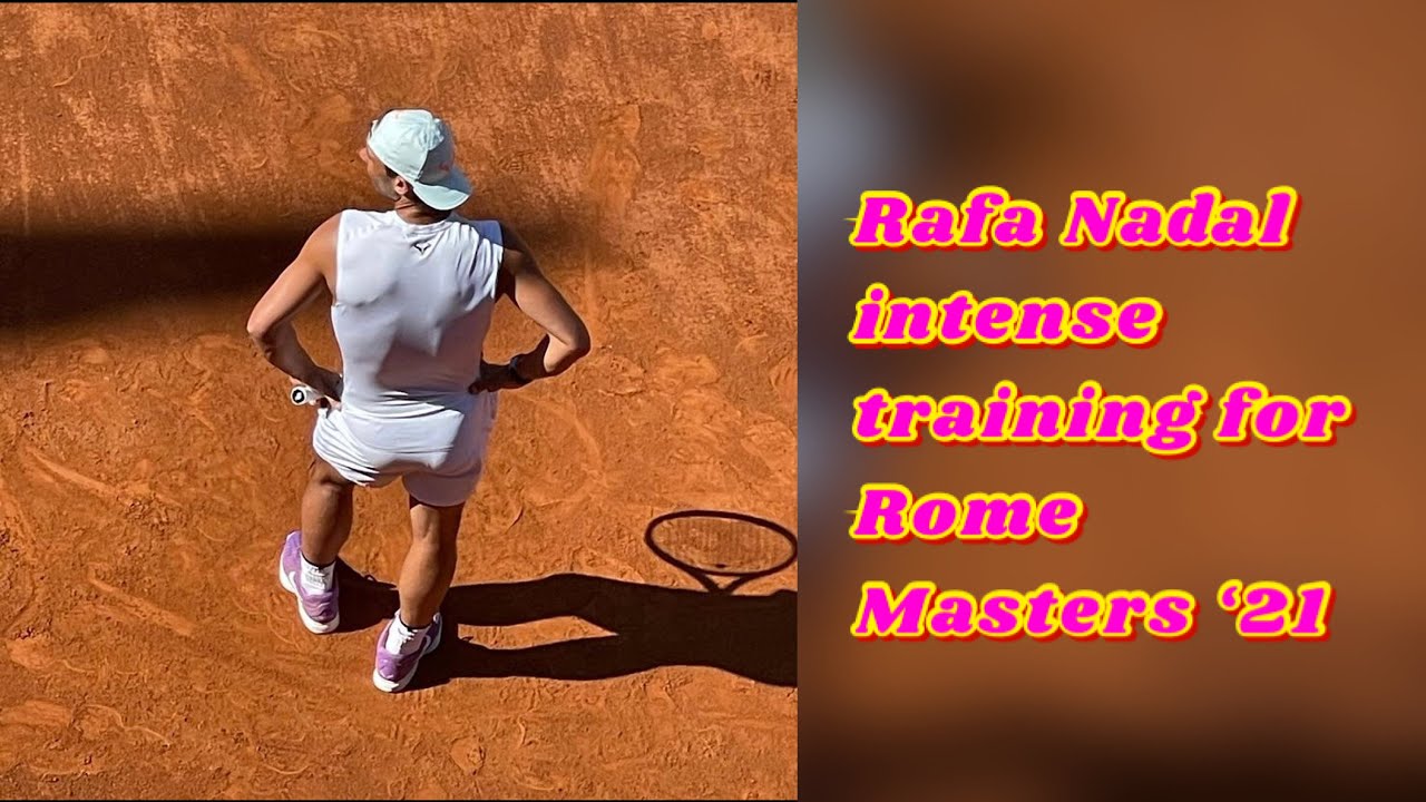 Rafa Nadal intense training for Rome Masters ‘21 - YouTube