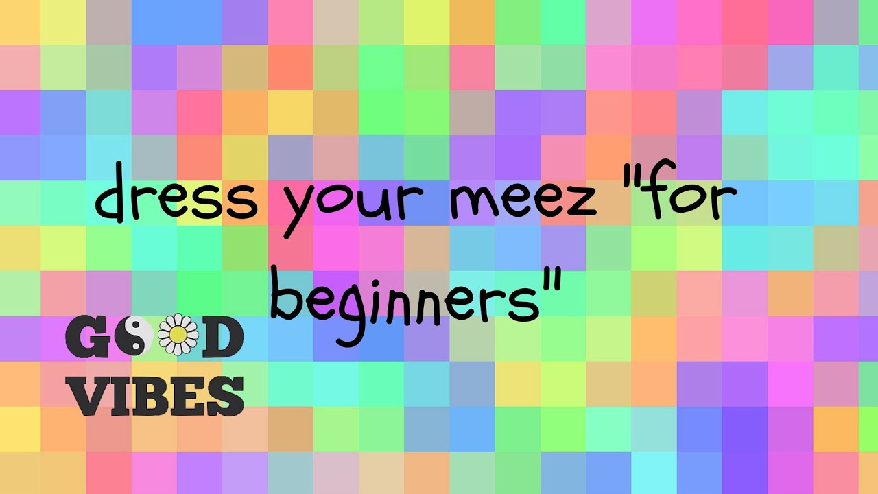 how to dress your meez (for beginners) - YouTube