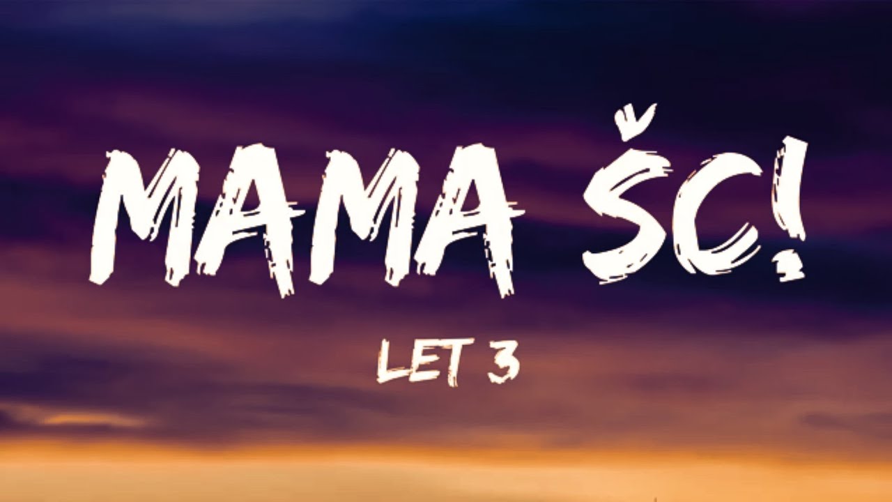 LET 3 - MAMA SC! (LYRICS) - YouTube