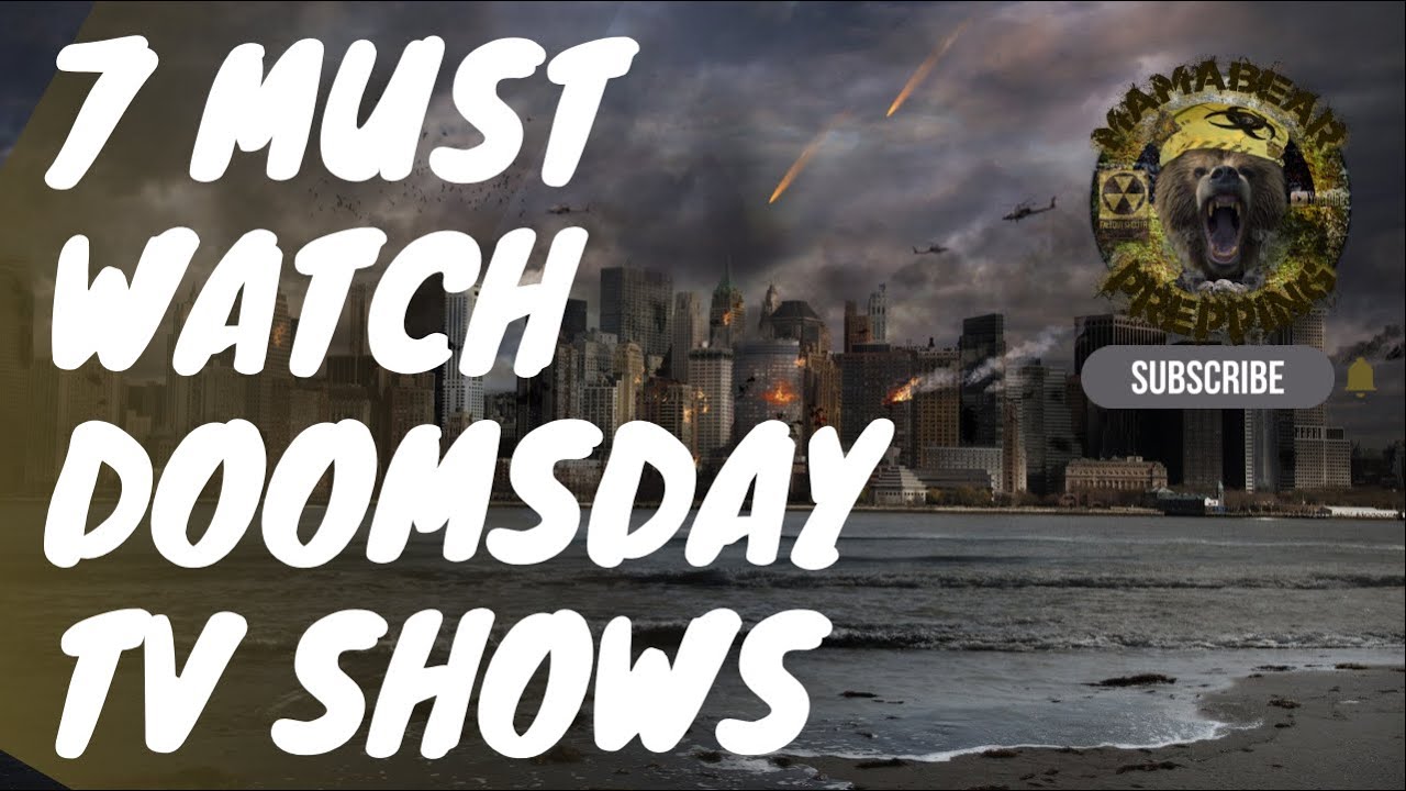 7 MUST WATCH DOOMSDAY TV SHOWS (PREPAREDNESS ENTERTAINMENT) - YouTube