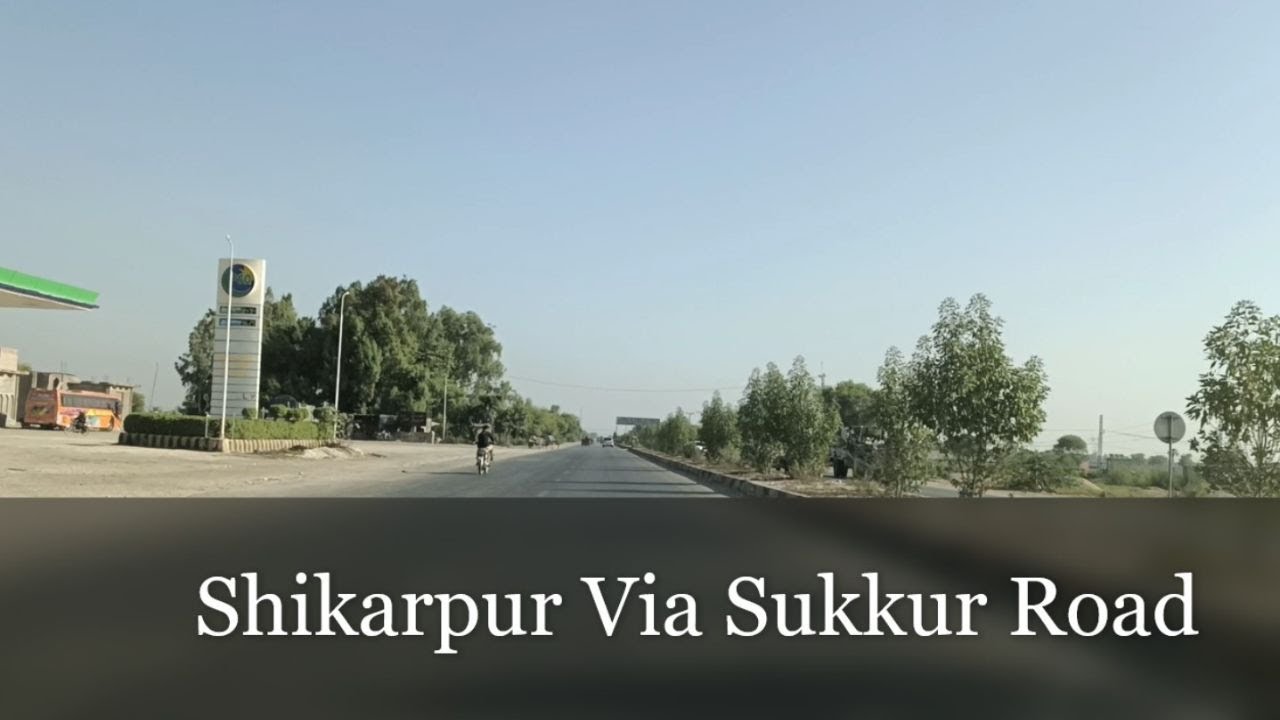 Shikarpur to Sukkur Road 🛣️ - YouTube