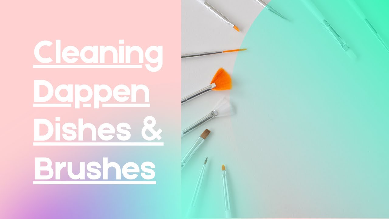 Cleaning Dappen Dishes and Clean Nail Art Brushes | Beginner Nail Tech ...