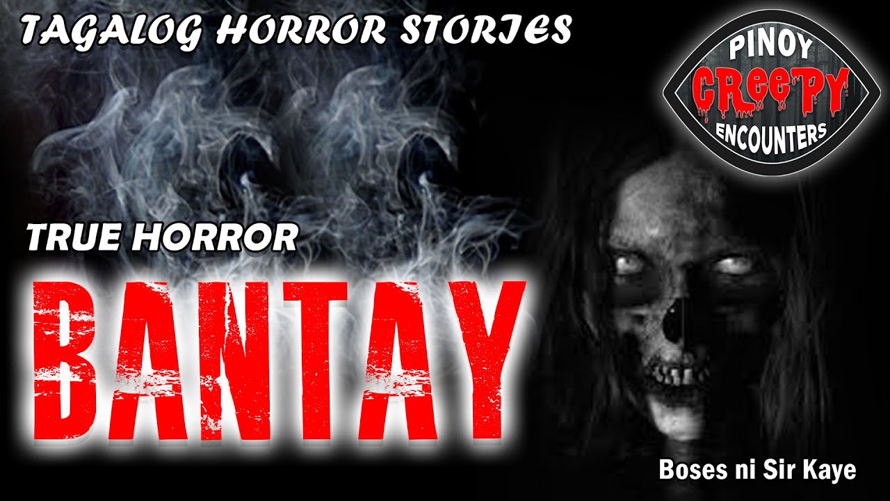 BANTAY | True Horror Story | Tagalog Horror Stories | Pinoy Ghost ...