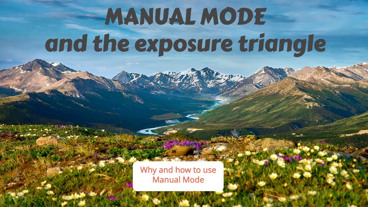 Use Manual Mode for Landscape Photography. How to use manual mode and ...