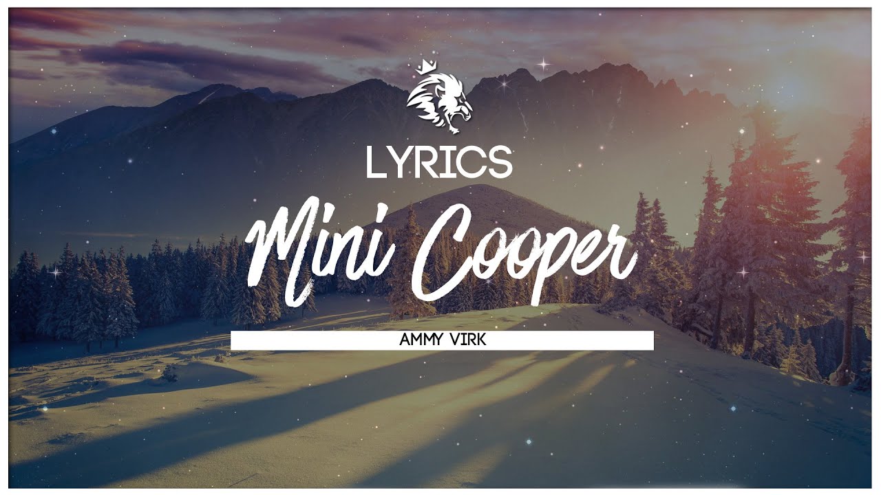 Mini Cooper | Lyrics | Nikka Zaildar | Ammy Virk | Latest Punjabi Song ...
