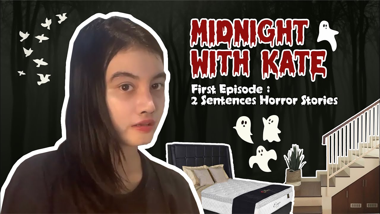 MIDNIGHT WITH KATE #1 : 2 SENTENCES HORROR STORIES - YouTube