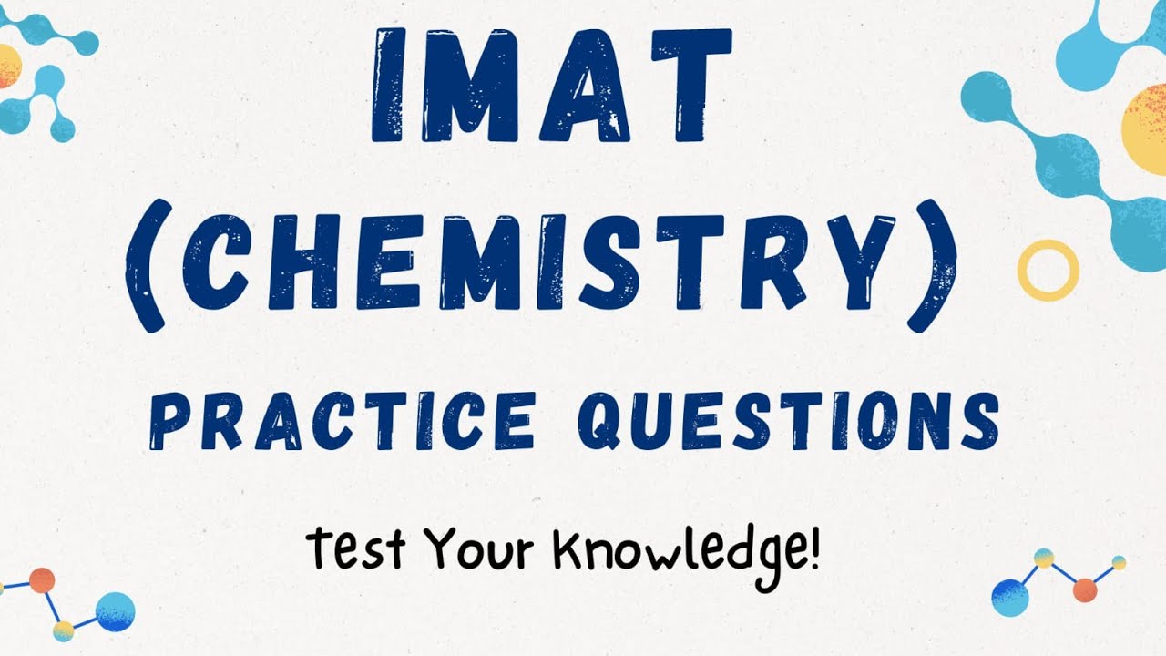 IMAT Chemistry Practice Questions | Test Your Knowledge and Skills ...