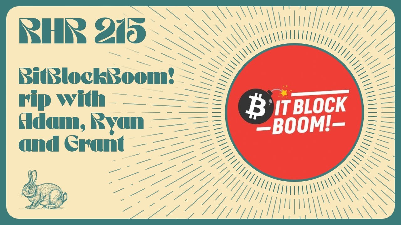 Rabbit Hole Recap #215: Bit Block Boom rip with Adam, Ryan and Grant ...